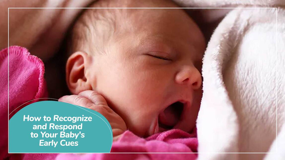 How to Recognize and Respond to Your Baby's Early Cues
